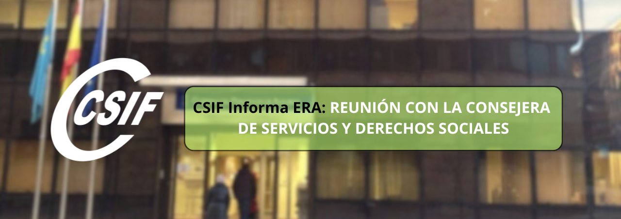 CSIF | CSIF Informa ERA: REUNIÓN CON LA CONSEJERA DE SERVICIOS Y ...